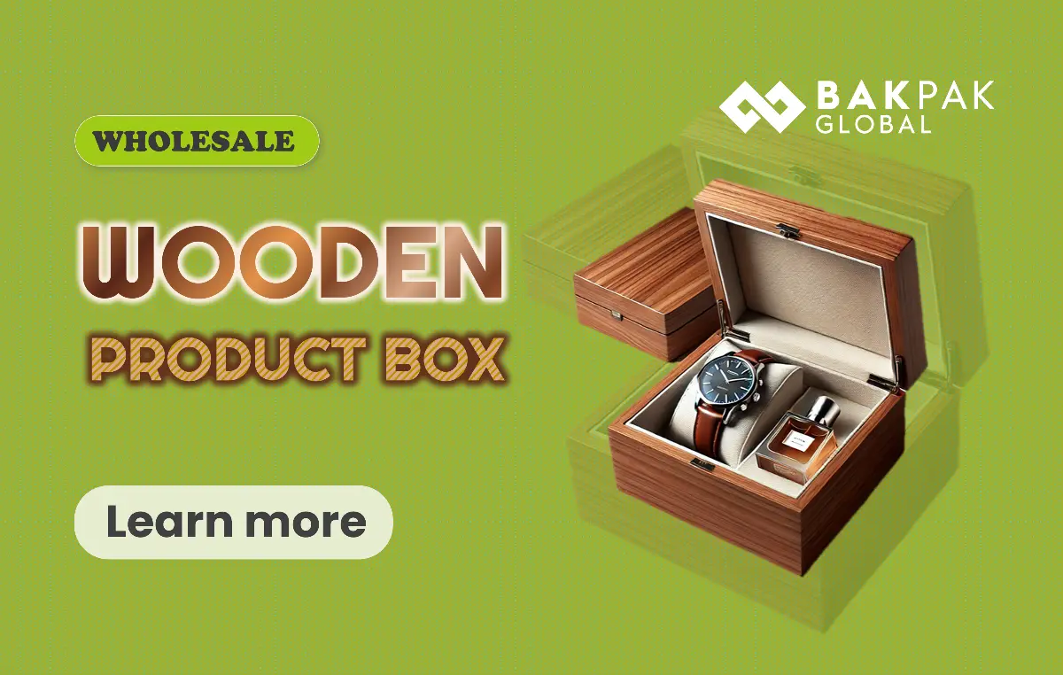 Wooden Box for Products - Wholesale Customized | BAKPAK Global